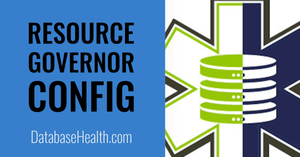 Avoid SQL Server Misconfigurations with Resource Governor