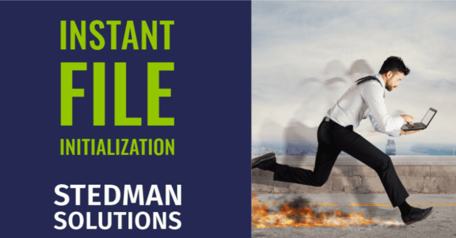 Speed Up SQL Server with Instant File Initialization