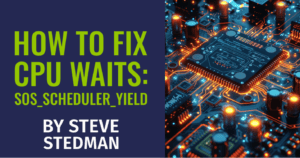 Resolve SOS_SCHEDULER_YIELD to Boost SQL Server Speed